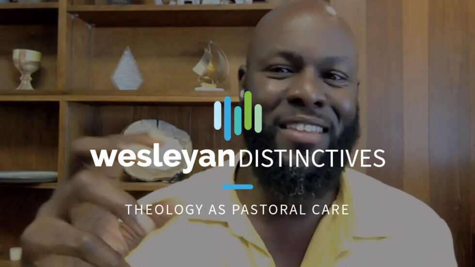 Wesleyan Distinctives - The Wesleyan Church