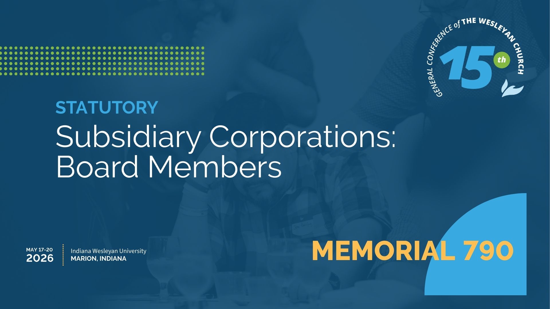 Memorial 790: Subsidiary Corporations: Board Members - The Wesleyan Church